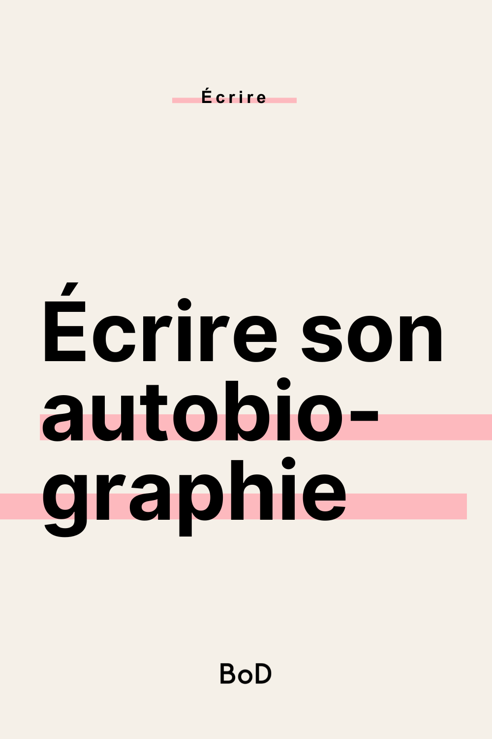 Écrire une autobiographie : pourquoi, comment ? - BoD.fr